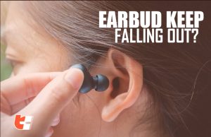 Why Do My Earbuds Keep Falling Out? Quick Fixes - TechyConcepts